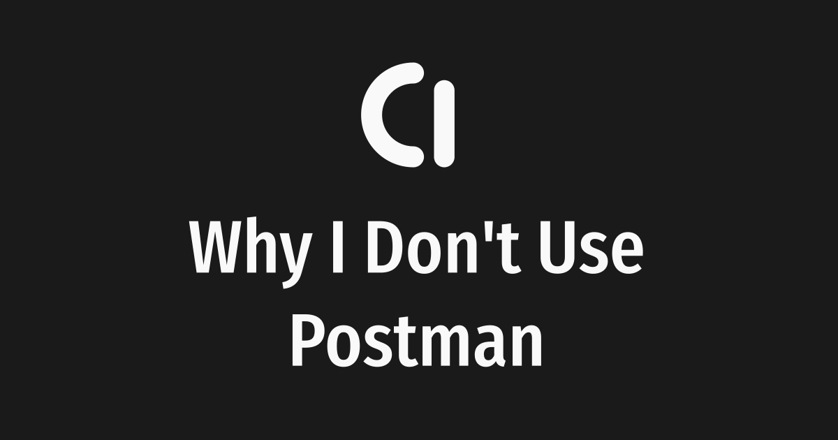 Why I don’t use Postman | aviskase